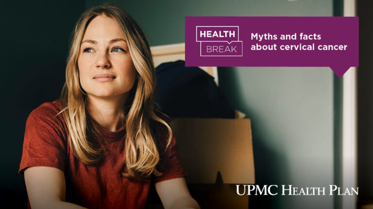Health Break: Myths and facts about cervical cancer | UPMC MyHealth Matters