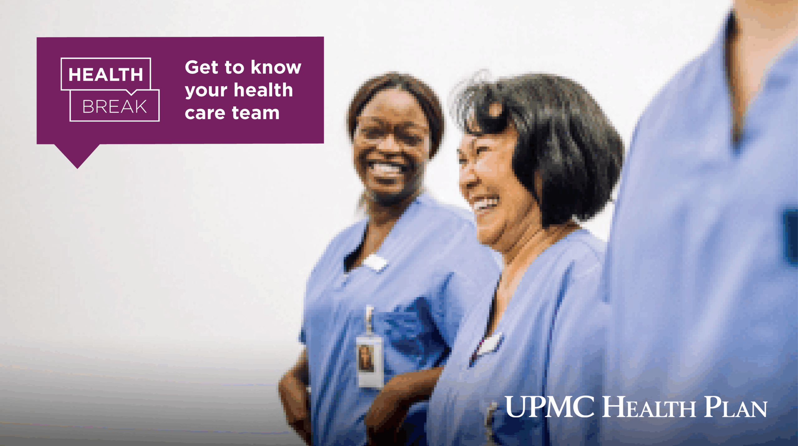 Health Break: Get to know your health care team | UPMC MyHealth Matters